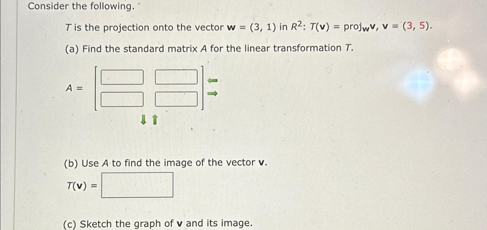 Solved Consider the following.\\nT is the projection onto | Chegg.com