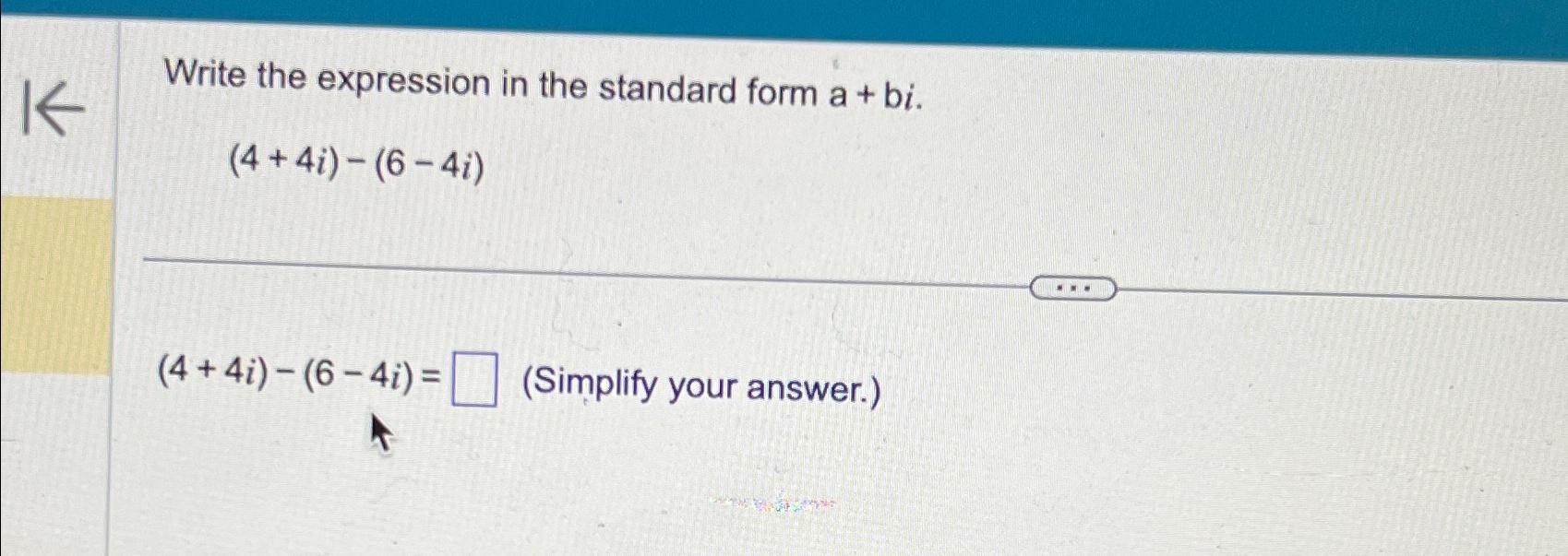 Solved Write the expression in the standard form | Chegg.com