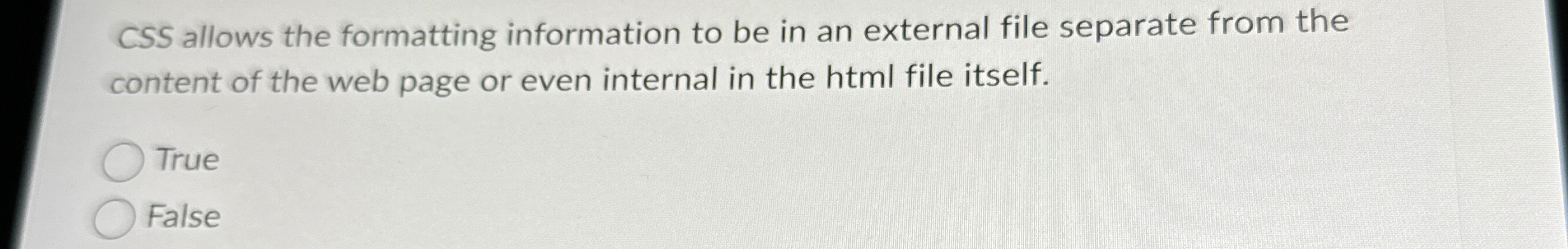 CSS allows the formatting information to be in an | Chegg.com