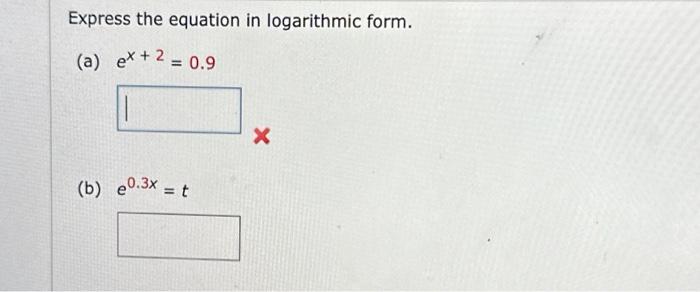 Solved Express the equation in logarithmic form. (a) ex+ 2 = | Chegg.com