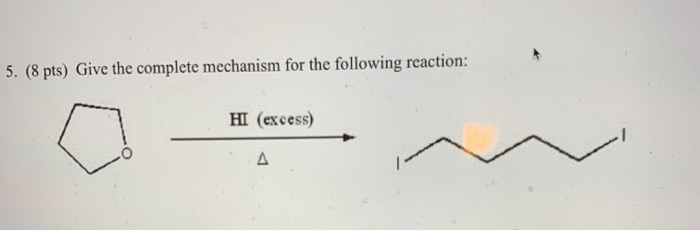 Solved 5. (8 pts) Give the complete mechanism for the | Chegg.com