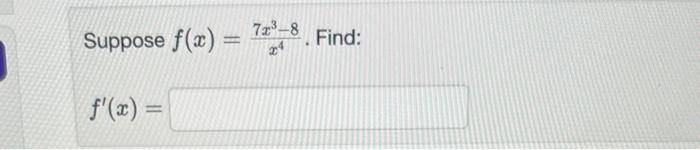 Solved f(x)=x47x3−8 | Chegg.com