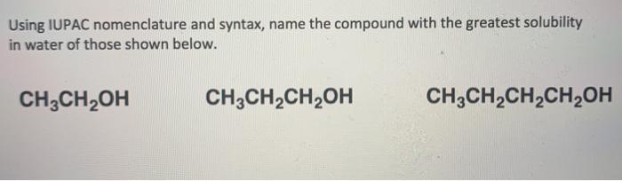Solved Using IUPAC nomenclature and syntax, name the | Chegg.com