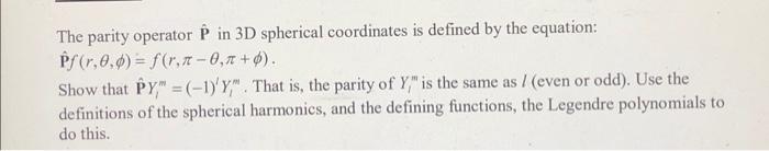 Solved The parity operator P in 3D spherical coordinates is | Chegg.com