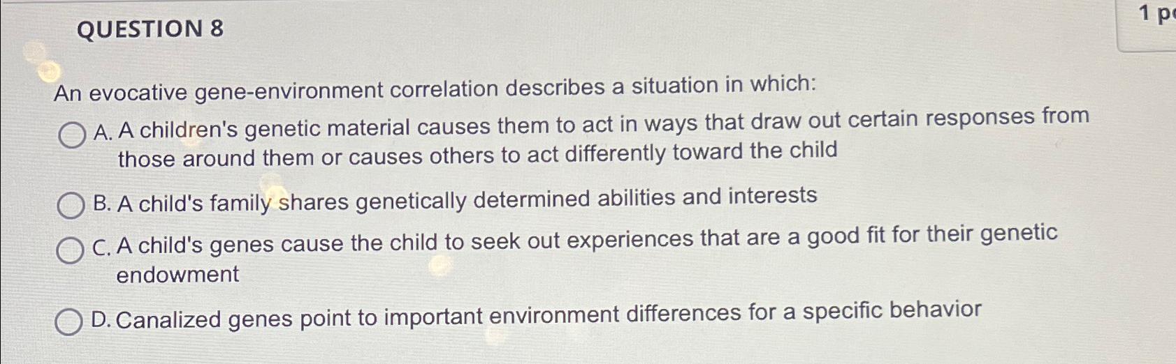 Solved Question 8an Evocative Gene Environment Correlation