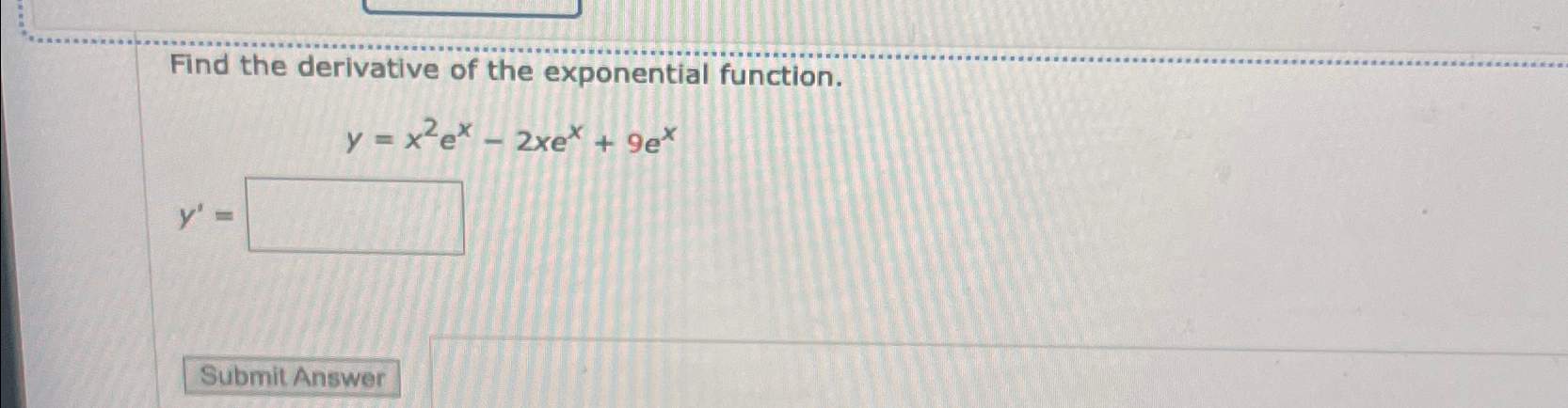 Solved Find the derivative of the exponential | Chegg.com