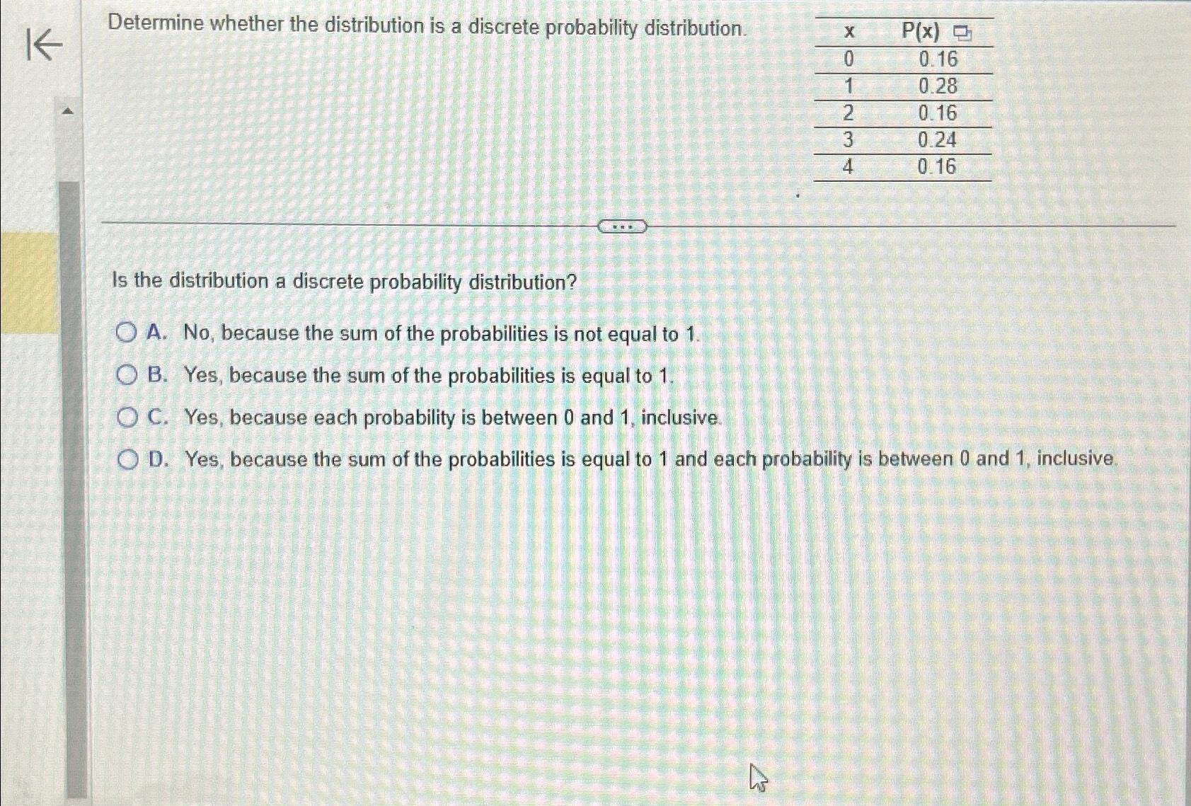 Solved Determine whether the distribution is a discrete | Chegg.com