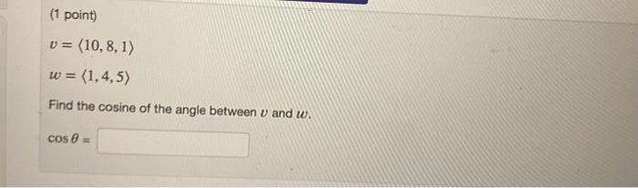 Solved (1 point) Find a⋅b if a= 1,−1,0 and b= 5,1,3 a⋅b= | Chegg.com