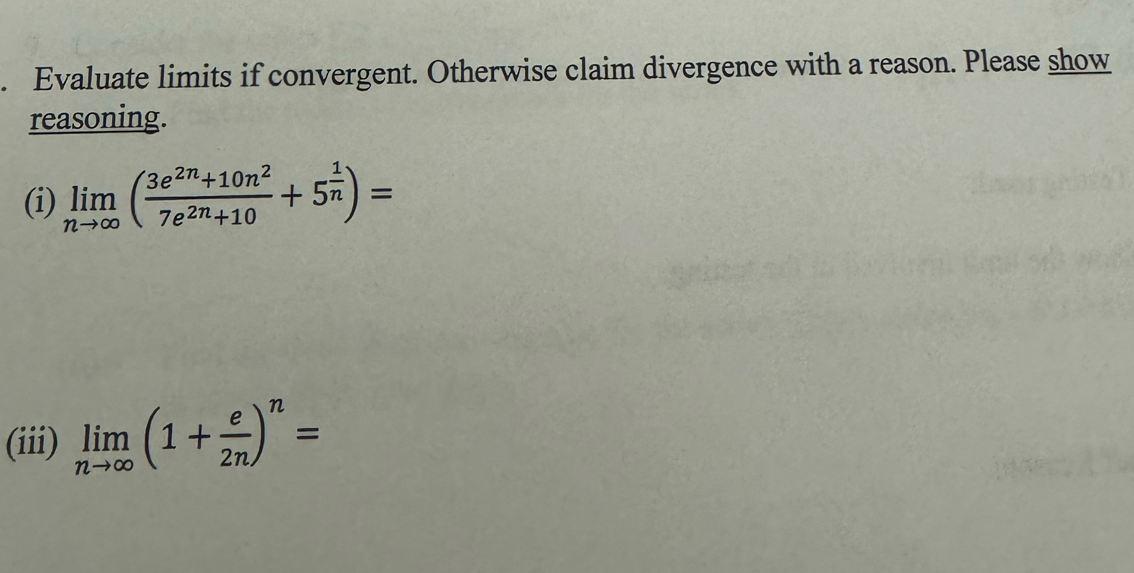 Solved Evaluate limits if convergent. Otherwise claim | Chegg.com