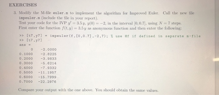Solved EXERCISES 3. Modify the M-file euler.m to implement | Chegg.com Solved EXERCISES 3. Modify the M-file euler.m to implement | Chegg.com