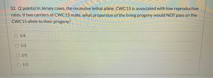 Solved 32. (2 points) In Jersey cows, the recessive lethal | Chegg.com