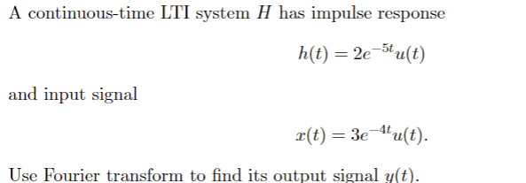 Solved A continuous-time LTI system H ﻿has impulse | Chegg.com