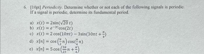 Solved 6. [10pt] Periodicity. Determine whether or not each | Chegg.com