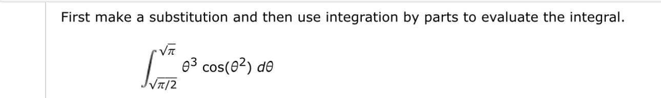Solved First make a substitution and then use integration by | Chegg.com