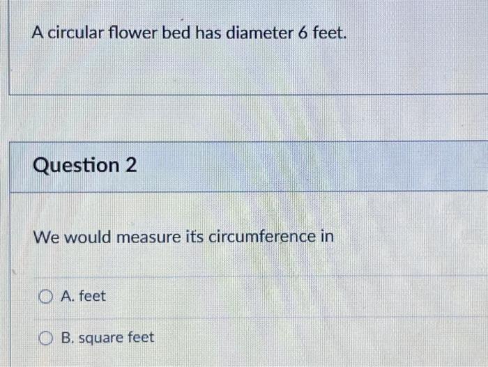 Solved A circular flower bed has diameter 6 feet. Question 2 | Chegg.com