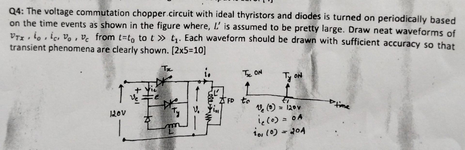 Solved Q4: The voltage commutation chopper circuit with | Chegg.com