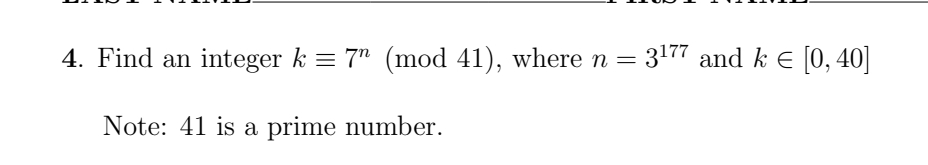 Solved Find an integer k-=7n(mod41), ﻿where n=3177 ﻿and | Chegg.com