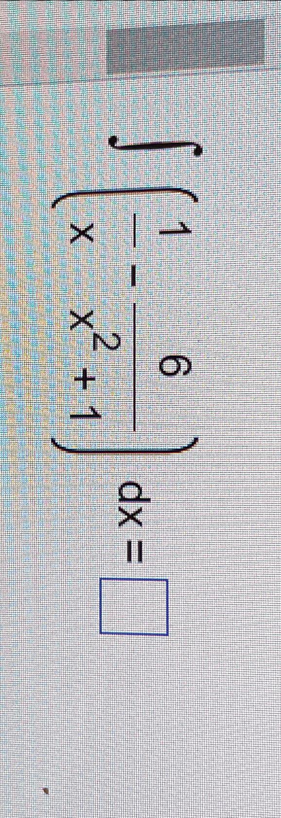 Solved ∫﻿﻿(1x-6x2+1)dx= | Chegg.com