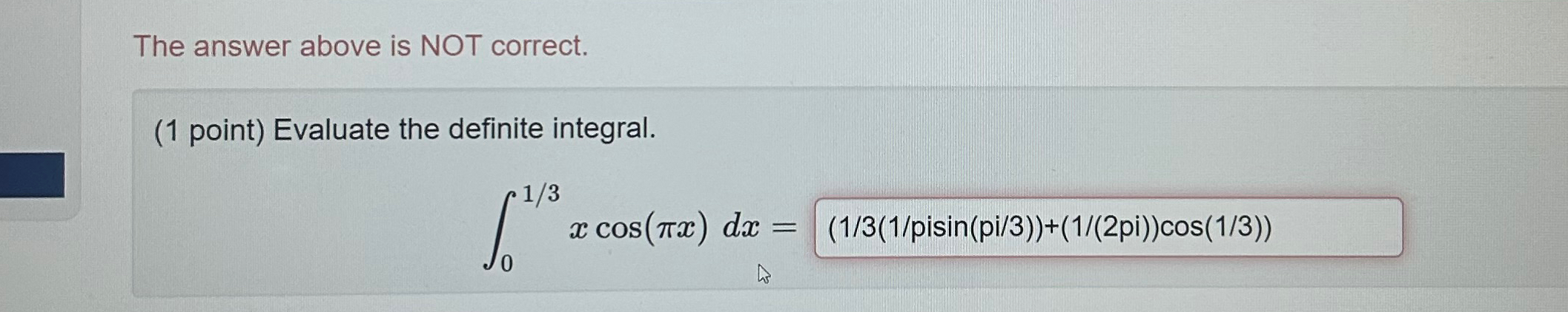 Solved The answer above is NOT correct.(1 ﻿point) ﻿Evaluate | Chegg.com