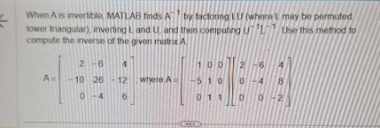 When A is invertible, MATLAB finds A-1 ﻿by factonng | Chegg.com