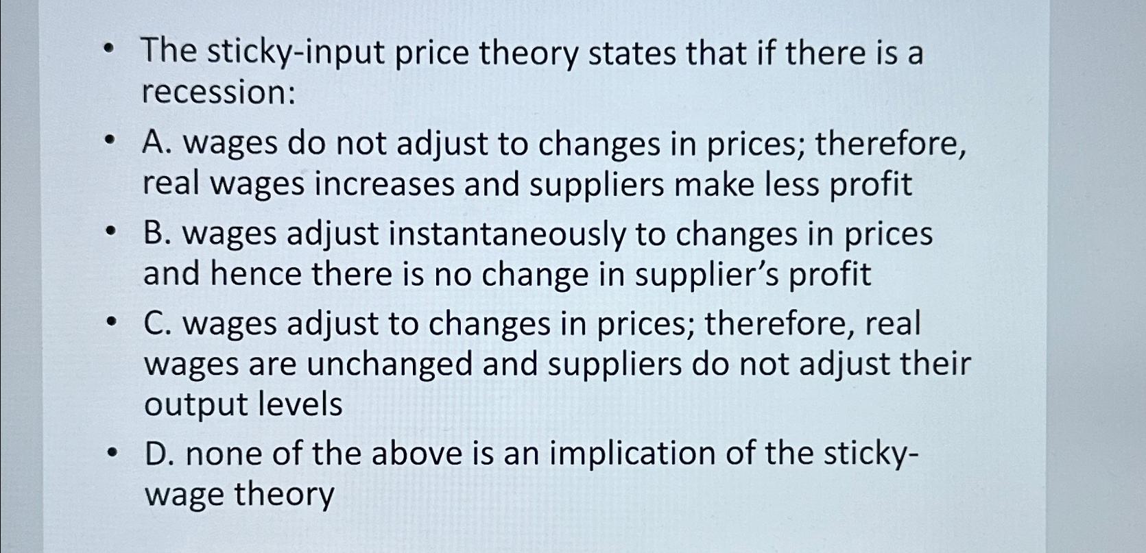 Solved The sticky-input price theory states that if there is | Chegg.com