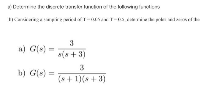 Solved A Determine The Discrete Transfer Function Of The