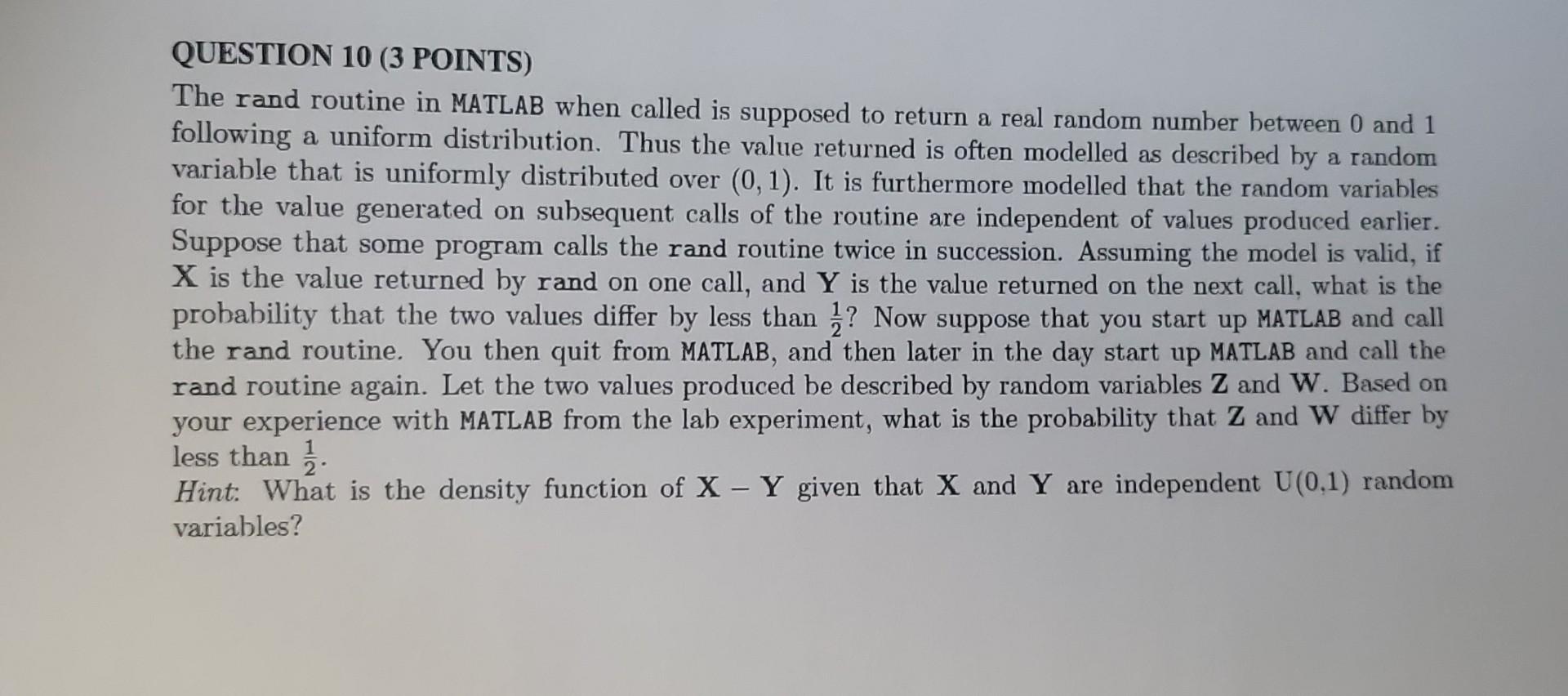 Solved QUESTION 10 (3 POINTS) The rand routine in MATLAB | Chegg.com