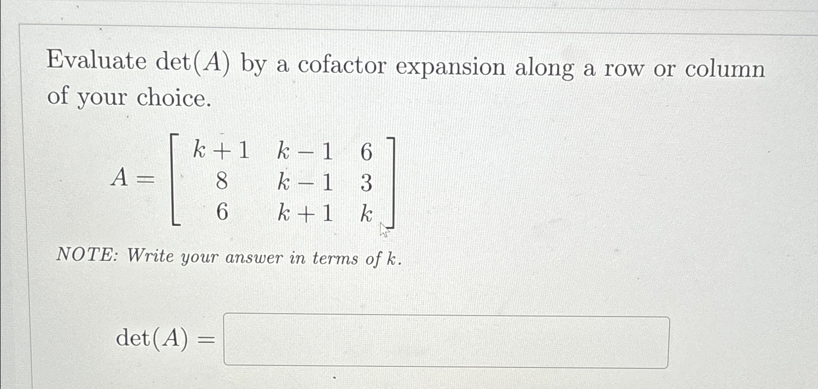 Solved Evaluate det(A) ﻿by a cofactor expansion along a row | Chegg.com
