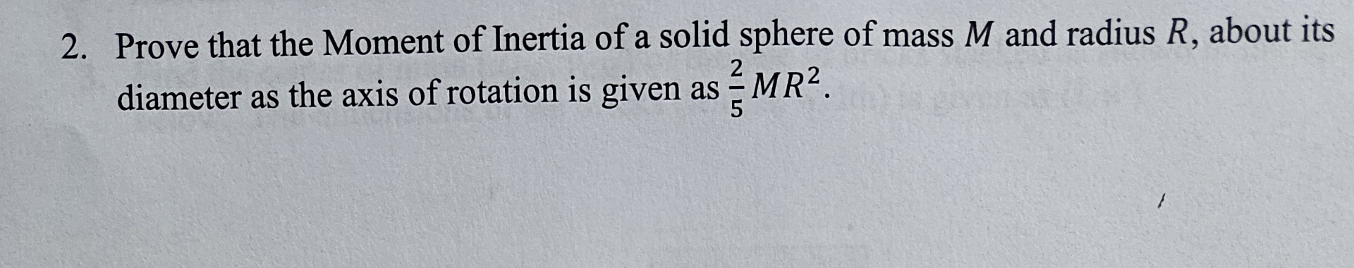 Solved Prove that the Moment of Inertia of a solid sphere of | Chegg.com