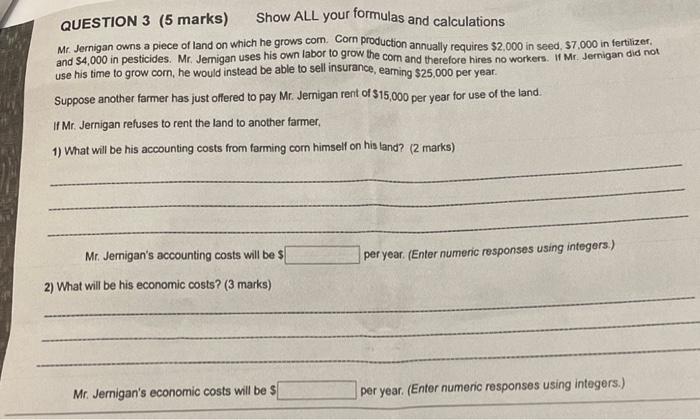 Solved QUESTION 3 (5 marks) Show ALL your formulas and | Chegg.com Solved QUESTION 3 (5 marks) Show ALL your formulas and | Chegg.com