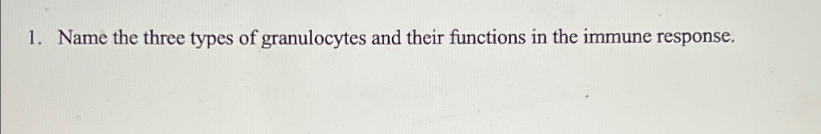 Solved Name the three types of granulocytes and their | Chegg.com