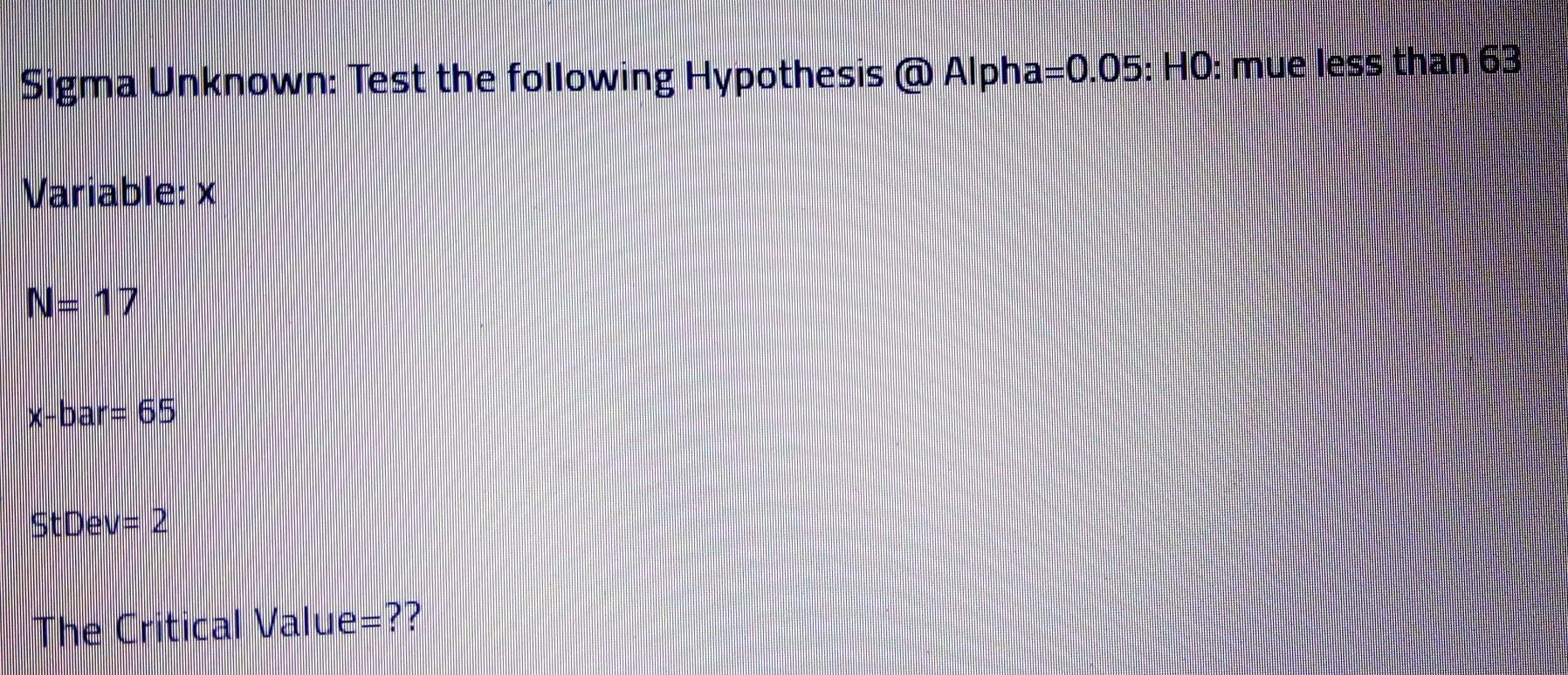 Solved Sigma Unknown: Test the following Hypothesis @ | Chegg.com