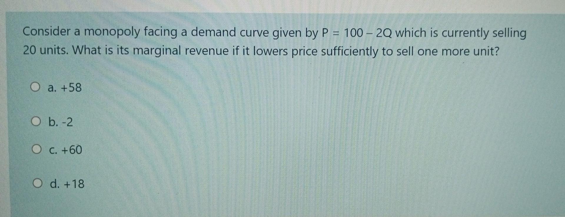Solved Consider a monopoly facing a demand curve given by P | Chegg.com