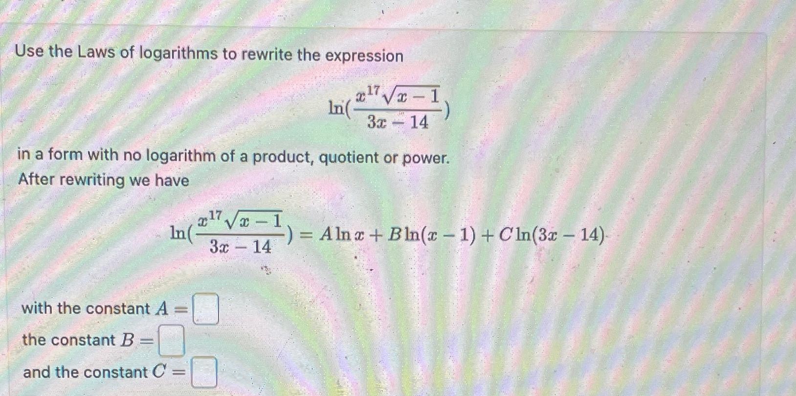Solved Use the Laws of logarithms to rewrite the | Chegg.com