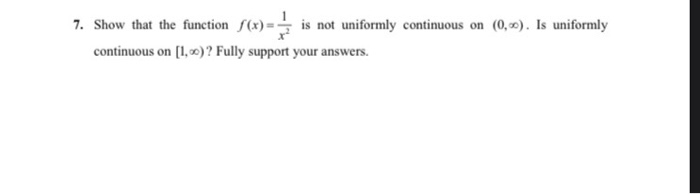 Solved 7. Show that the function is not uniformly continuous | Chegg.com