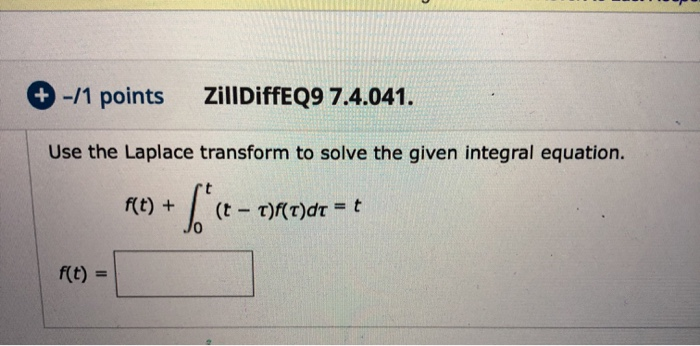 Solved +-/1 points ZillDiffEQ9 7.4.041. Use the Laplace | Chegg.com