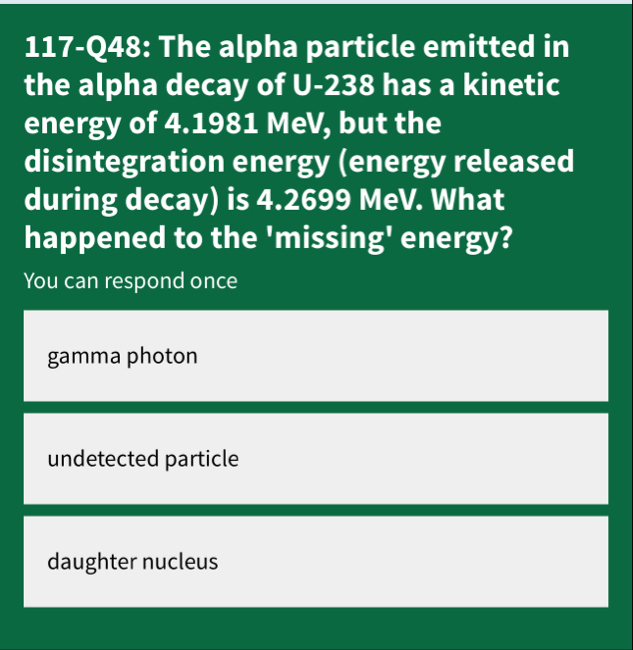 Solved 117-Q48: The alpha particle emitted in the alpha | Chegg.com