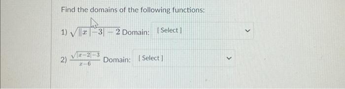 Solved Find the domains of the following functions: 1) | Chegg.com