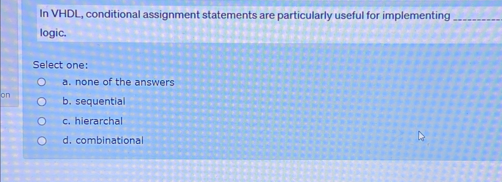 Solved In VHDL, ﻿conditional assignment statements are | Chegg.com
