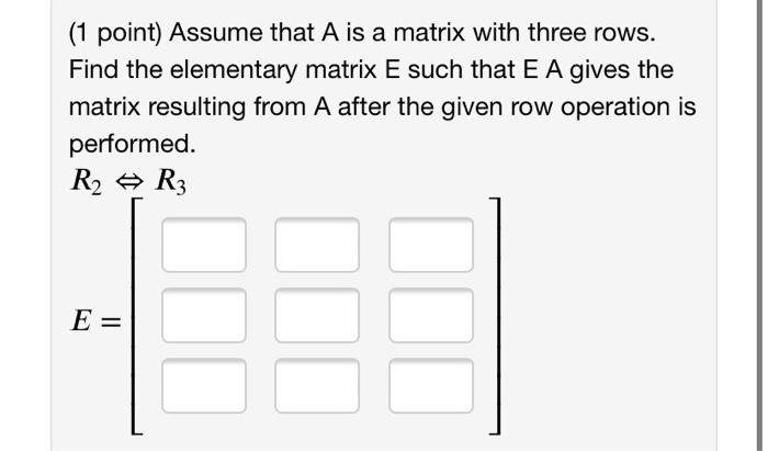 Solved (1 point) Assume that A is a matrix with three rows. | Chegg.com