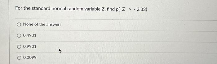 Solved For the standard normal random variable Z, find | Chegg.com