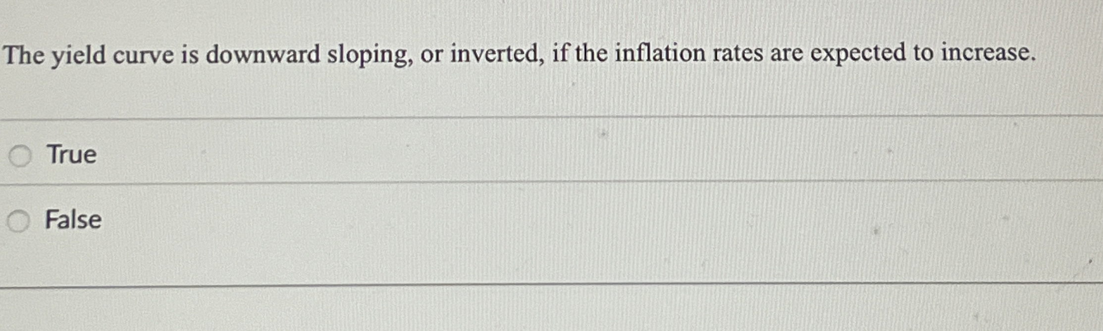 Solved The yield curve is downward sloping, or inverted, if | Chegg.com