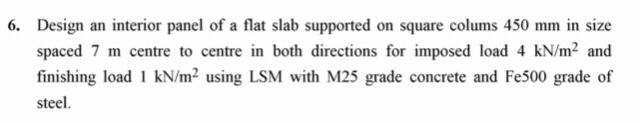 Solved 6. Design an interior panel of a flat slab supported | Chegg.com