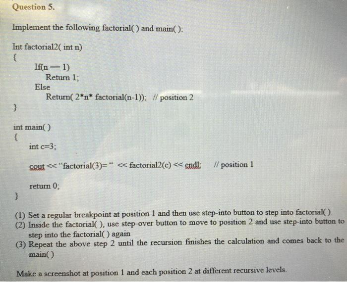 Solved Implement the following factorial() and main( ): (1) | Chegg.com