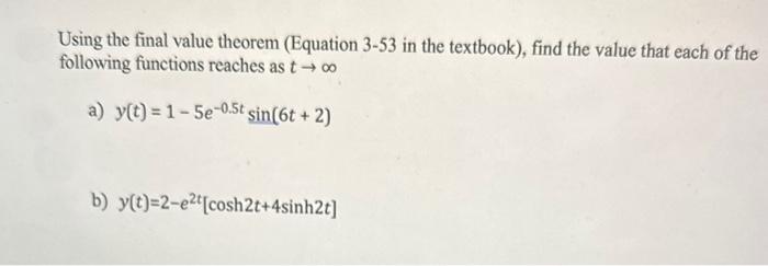 Solved Using the final value theorem (Equation 3-53 in the | Chegg.com
