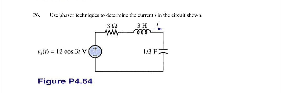 Solved P6. ﻿Use phasor techniques to determine the current i | Chegg.com
