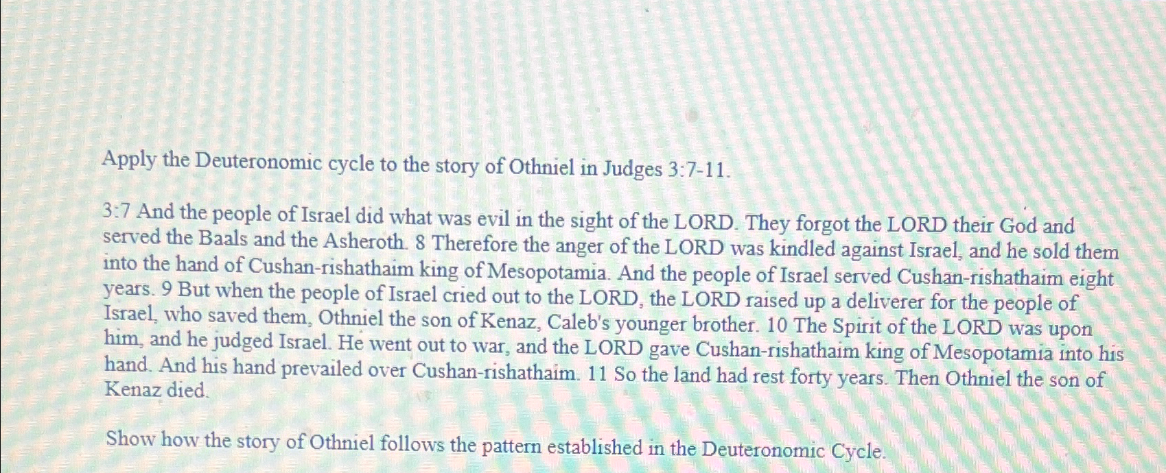 Solved Apply the Deuteronomic cycle to the story of Othniel | Chegg.com