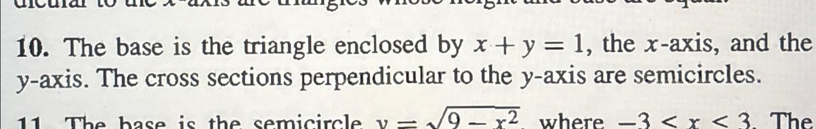 Solved The base is the triangle enclosed by x+y=1, ﻿the | Chegg.com