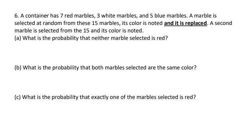Solved 6. A container has 7 red marbles, 3 white marbles, | Chegg.com