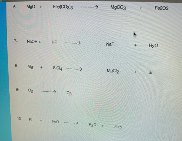 Solved 6- MgO + Fe2(CO3)3 MgCO3 + Fe203 7- NaOH + HF - NaF + | Chegg.com